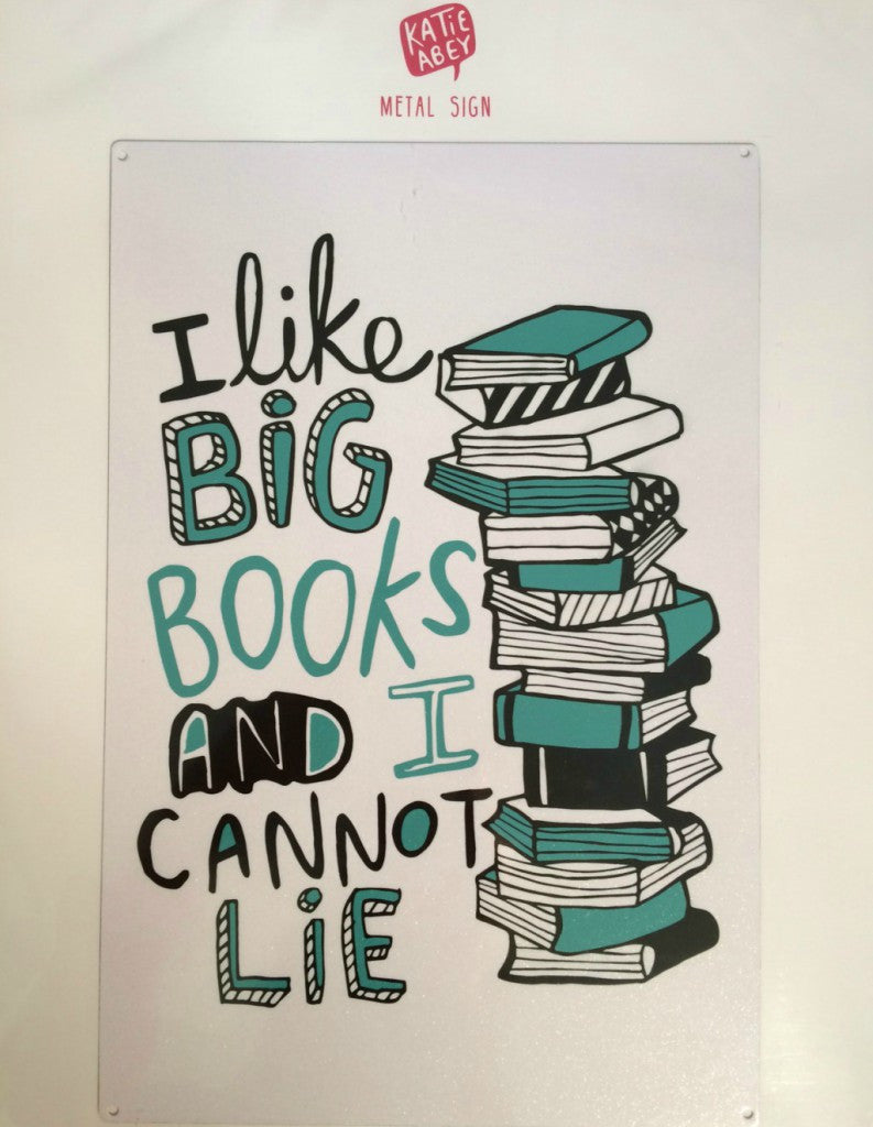 Metal Sign ~ I like big books and I cannot lie... design – New Waves Box